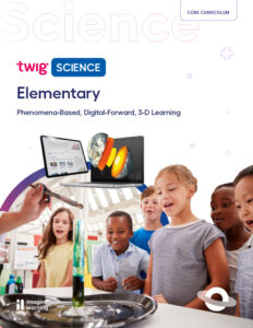 Twig Science Curriculum for PreK-8 | Imagine Learning
